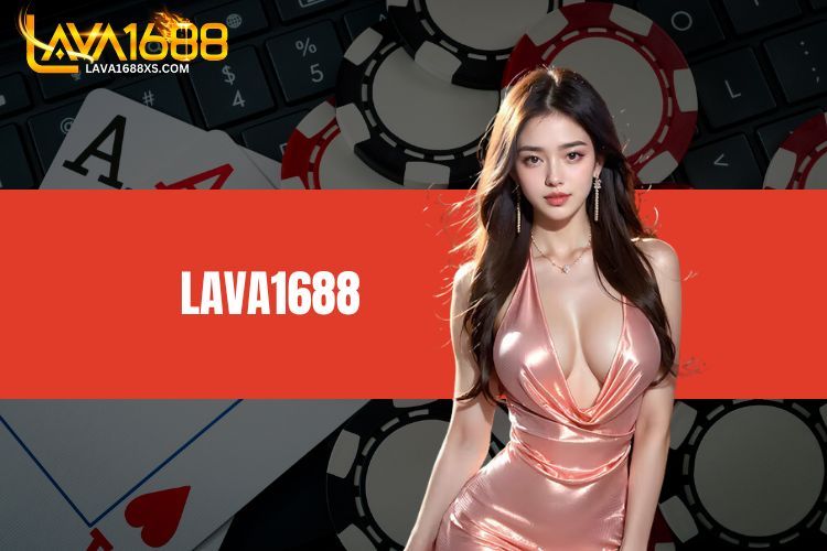 LAVA1688 เว็บตรง – สมัครง่าย ฝากถอนออโต้ รวดเร็วทันใจ